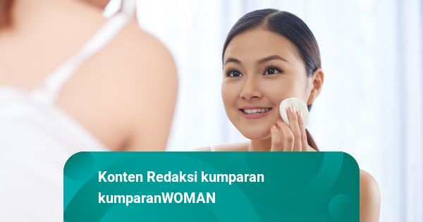 Banyak yang Belum Tahu, Ini Perbedaan Toner dan Essence untuk Kulit ... Banyak yang Belum Tahu, Ini Perbedaan Toner dan Essence untuk Kulit ...